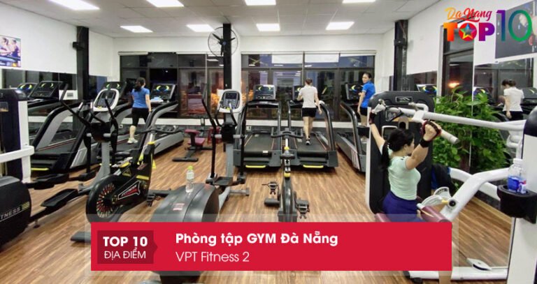 Top 20+ Phòng tập GYM Đà Nẵng uy tín và chất lượng nhất