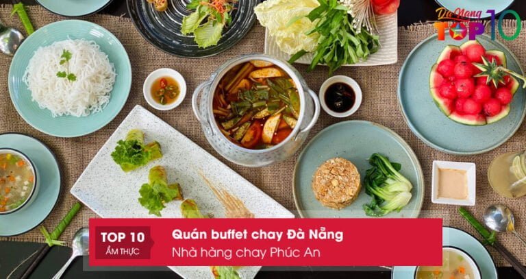 Top 10+ quán buffet chay Đà Nẵng NGON không thể bỏ qua