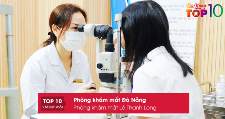 Top 15+ phòng khám mắt ở Đà Nẵng bác sĩ giỏi UY TÍN