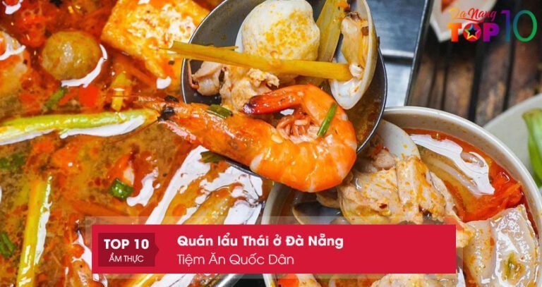 Top 15+ quán lẩu Thái ở Đà Nẵng ngon và đông khách