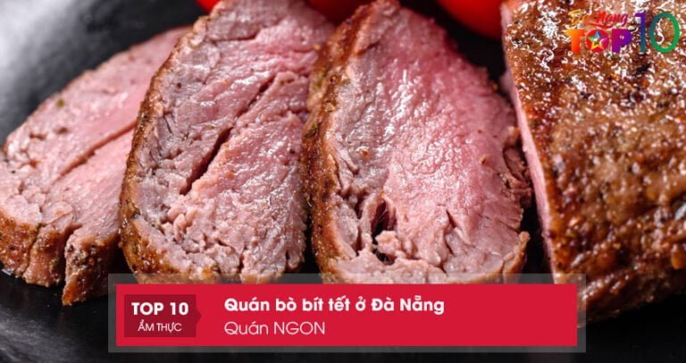 Top 15 quán bò bít tết ở Đà Nẵng ngon, thịt bò tươi